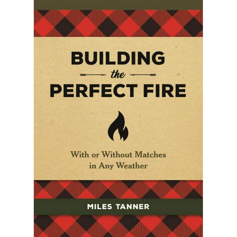 Building the Perfect Fire – MilitaryMart